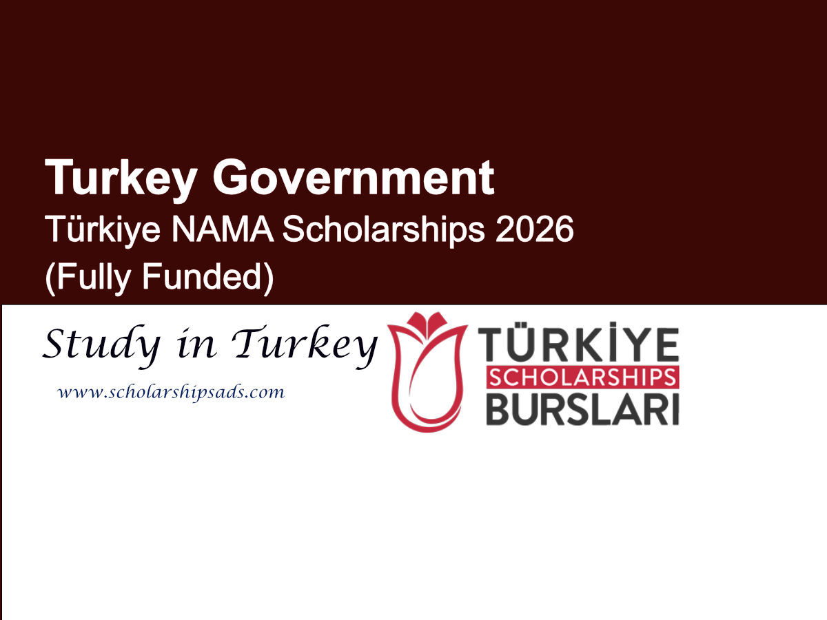 Turkey Government Türkiye NAMA Scholarships 2026 (Fully Funded) Turkey Government Türkiye NAMA Scholarships 2026 (Fully Funded)